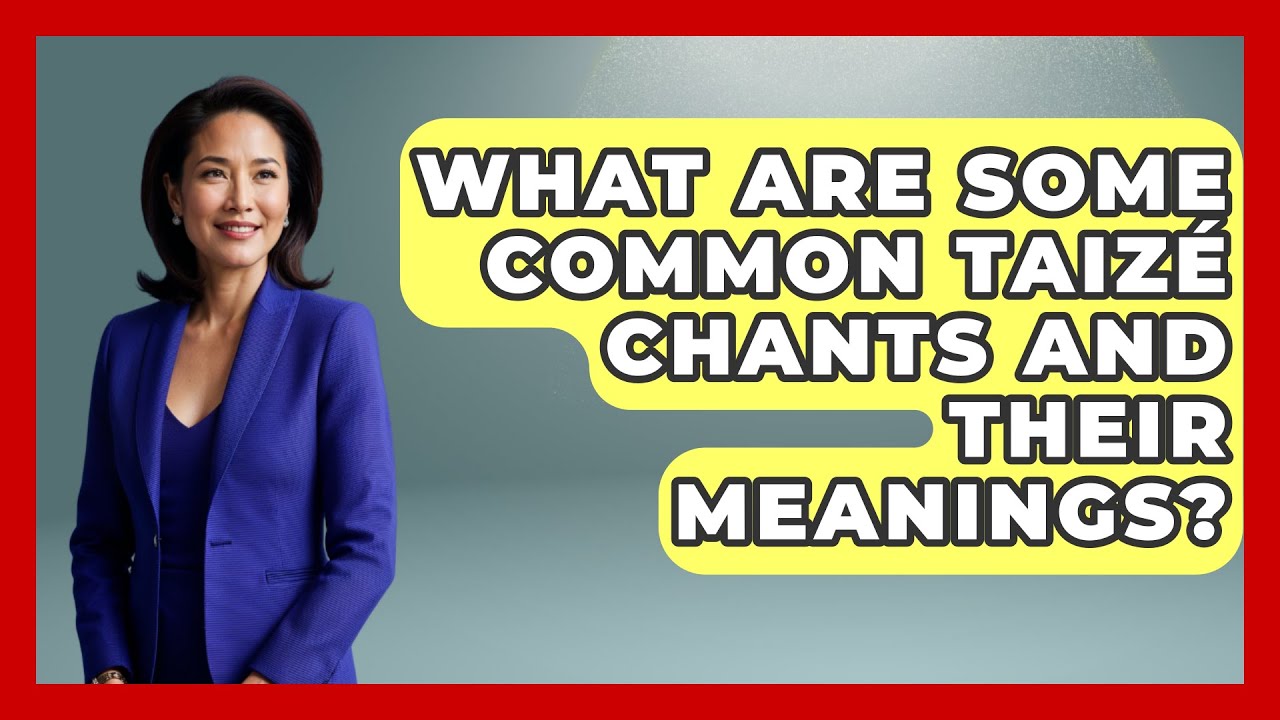 What Are Some Common Taizé Chants and Their Meanings? - Holy Harmonies ...