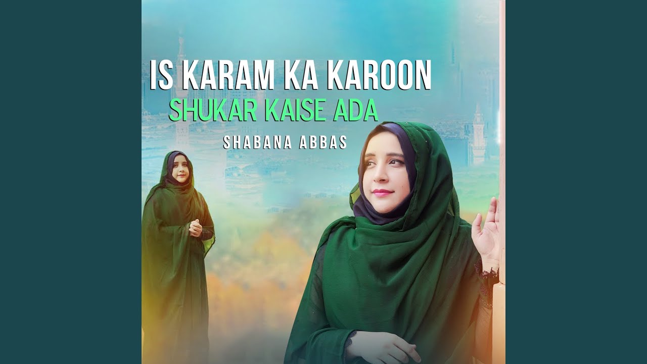 Is Karam Ka Karoon Shukar Kaise Ada - YouTube