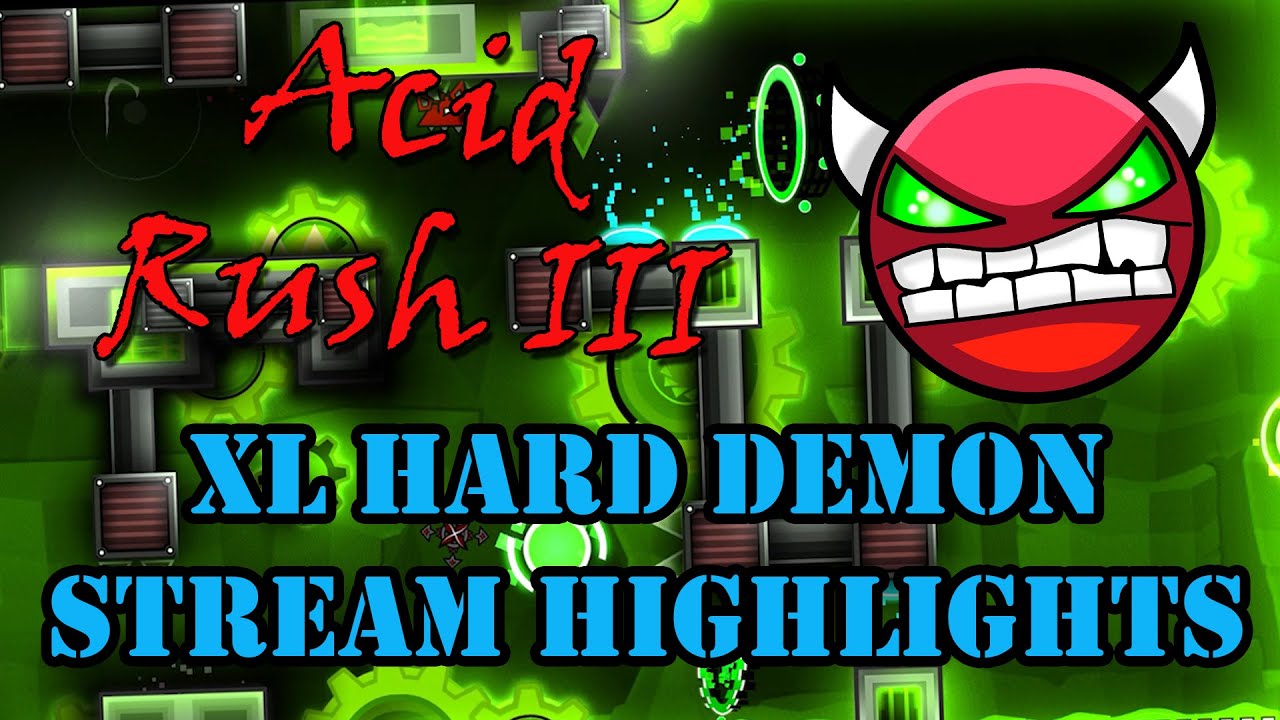 Acid Rush III (XL Hard Demon) - Stream Highlights | Geometry Dash - YouTube