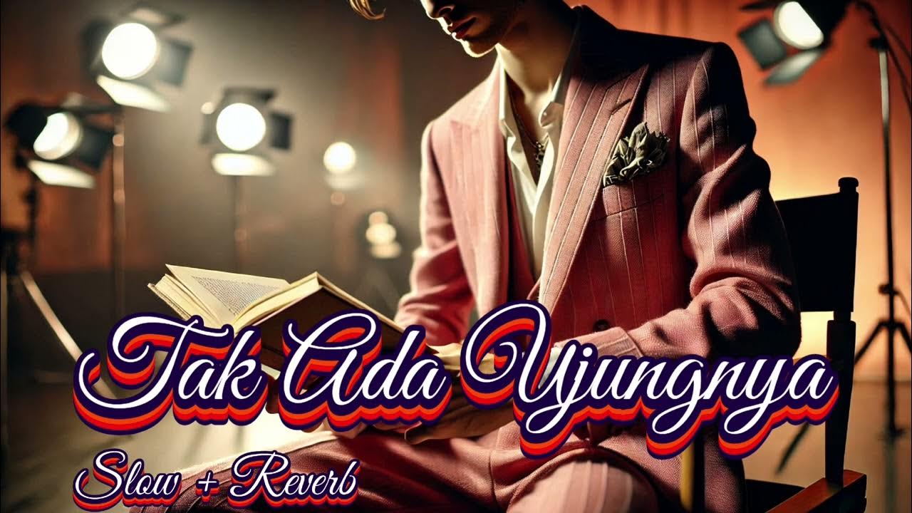 Tak Ada Ujungnya - Rony Parulian | Slow Reverb - YouTube