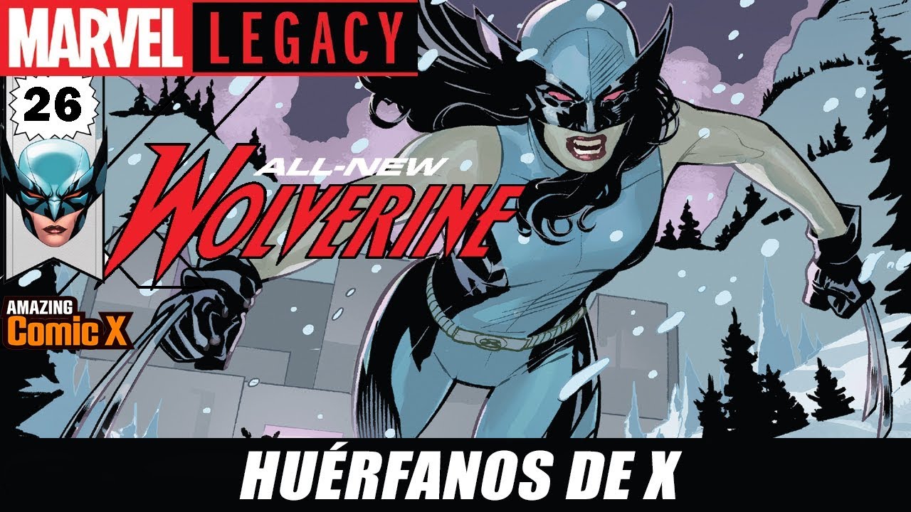 Marvel Legacy - All New Wolverine #26 - Huérfanos de X parte 2 - YouTube