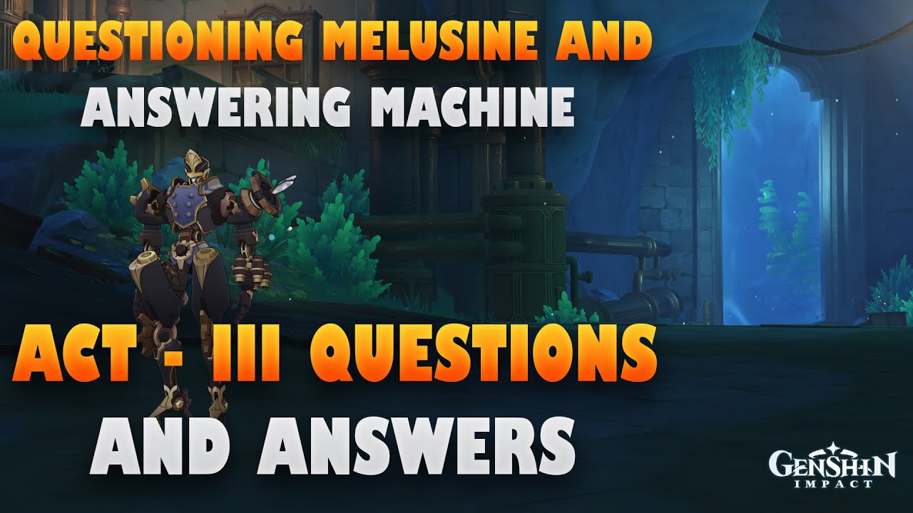 Questioning Melusine and Answering Machine Act 3 | Questions and ...