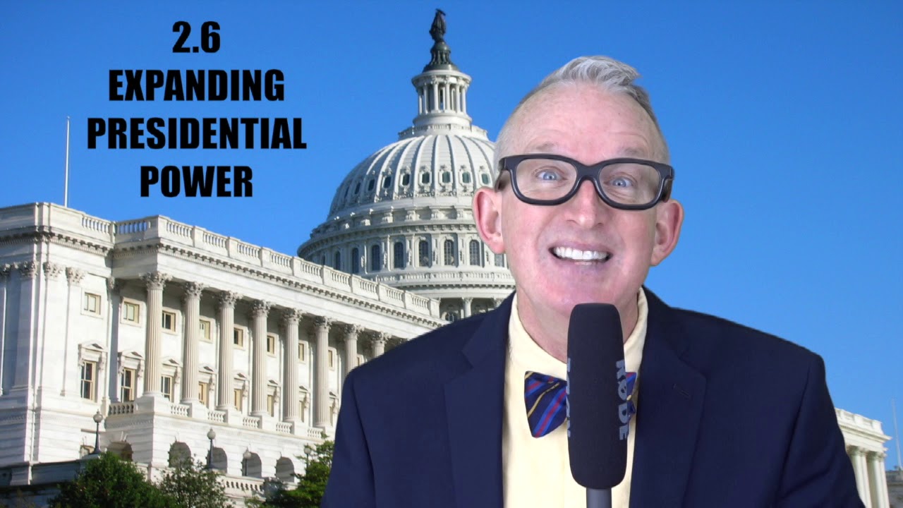 2.6 EXPANDING PRESIDENTIAL POWER - YouTube