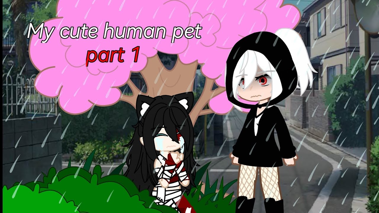 My cute human pet [Ella x Luna] gacha life part 1/? - YouTube