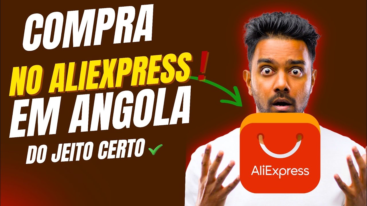 COMO COMPRAR NO ALIEXPRESS DO JEITO CERTO ESTANDO EM ANGOLA (2025 ...