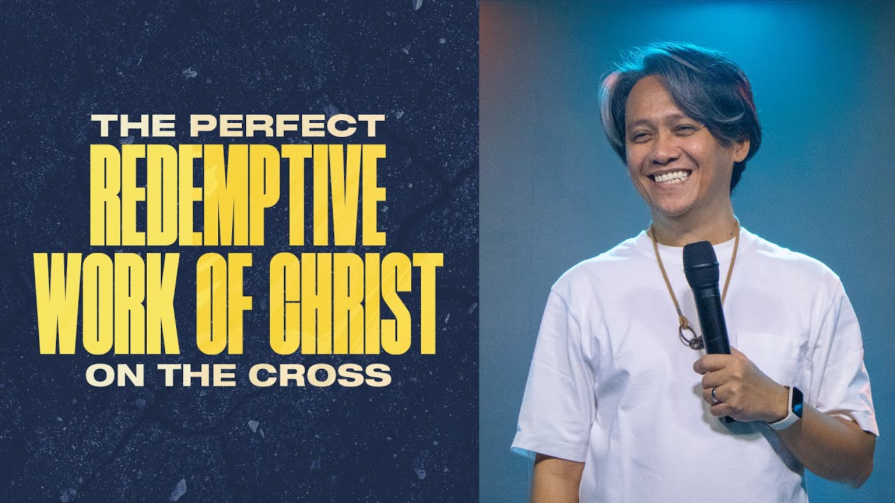 The Perfect Redemptive Work Of Christ On The Cross | September 22, 2024 ...