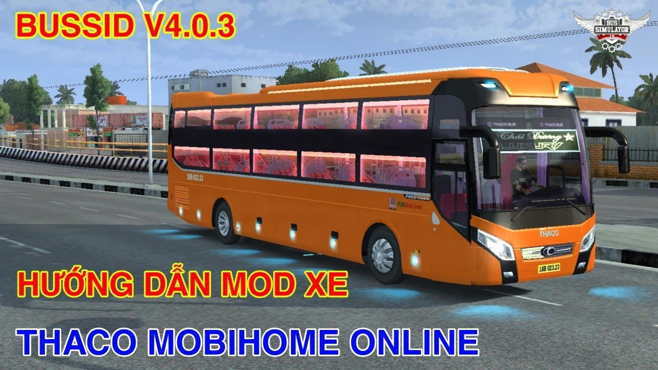 BUSSID V4.0.3 - Hướng Dẫn Mod Xe Khách Thaco Mobihome 2018 Chạy Online ...