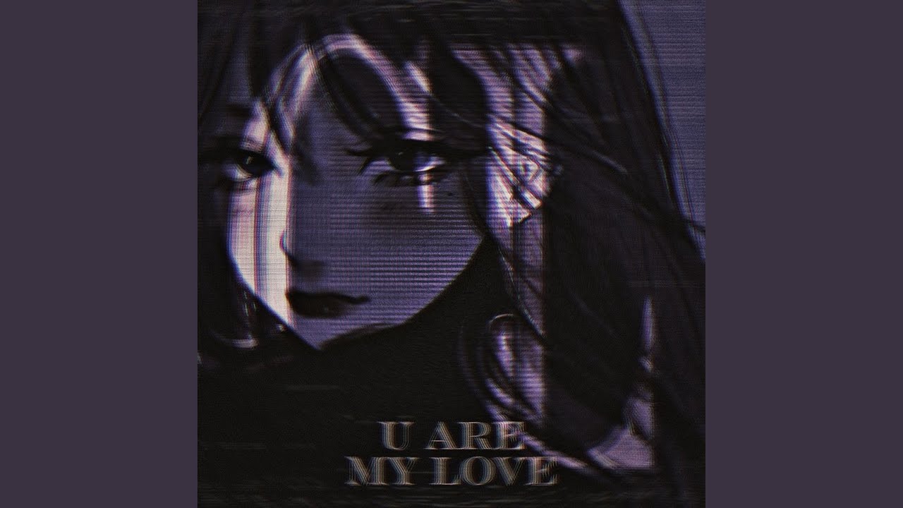 U ARE MY LOVE (Slowed & Reverb) - YouTube