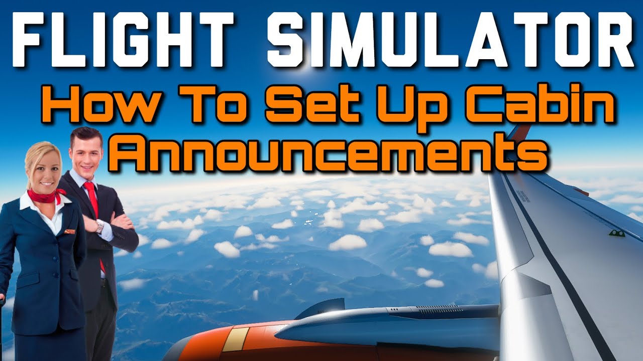 How To Have REALISTIC AIRLINE Announcements In Microsoft Flight ...