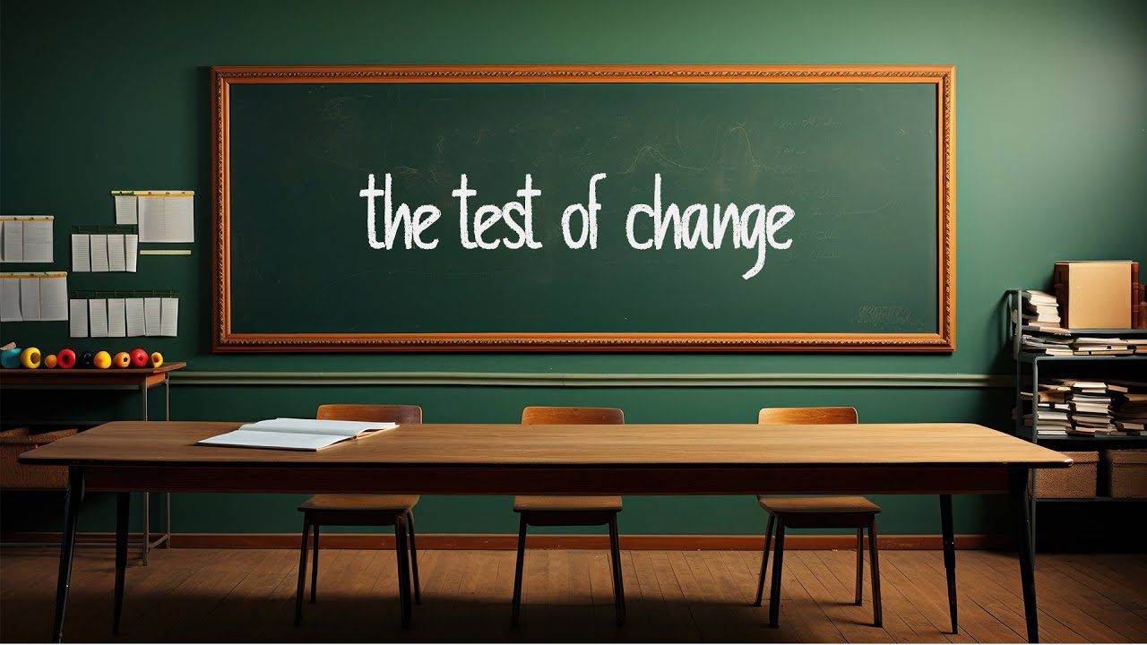 The Test Of Change - YouTube