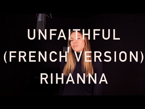 UNFAITHFUL ( FRENCH VERSION ) RIHANNA ( SARA'H COVER )
