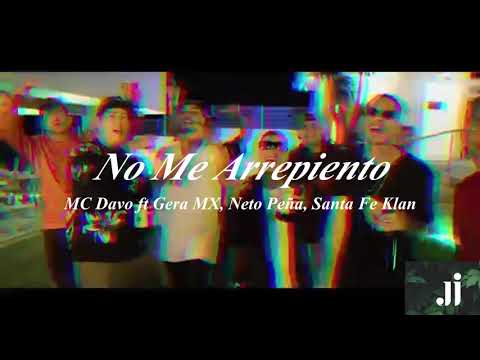 NO ME ARREPIENTO -- MC DAVO & GERA MX FT NETO PEÑA & SANTA FE KLAN