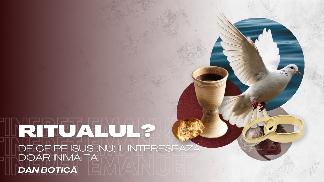 Ritualul. De ce pe Isus (nu) Îl interesează doar inima ta? - 24 ...