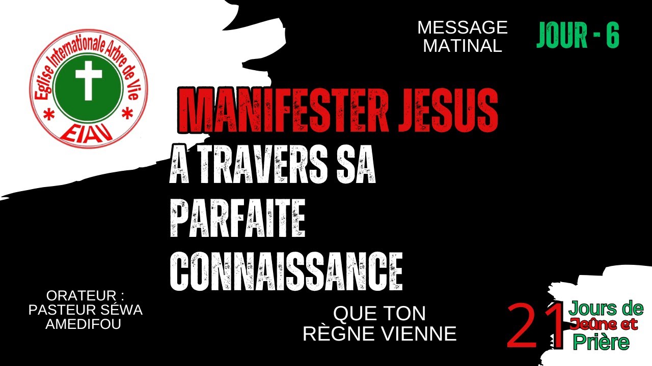 Jour 6 MANIFESTER JESUS A TRAVERS SA PARFAITE CONNAISSANCE - YouTube