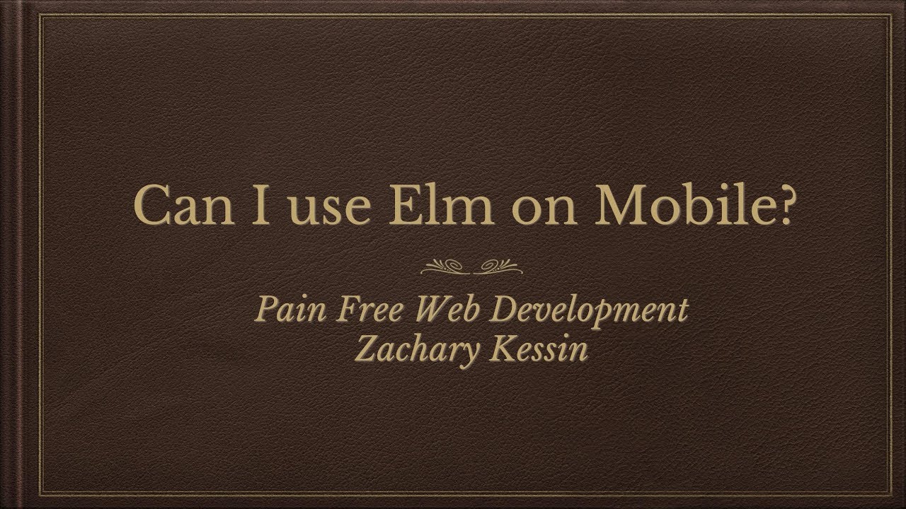 Can I use Elm on Mobile? - YouTube