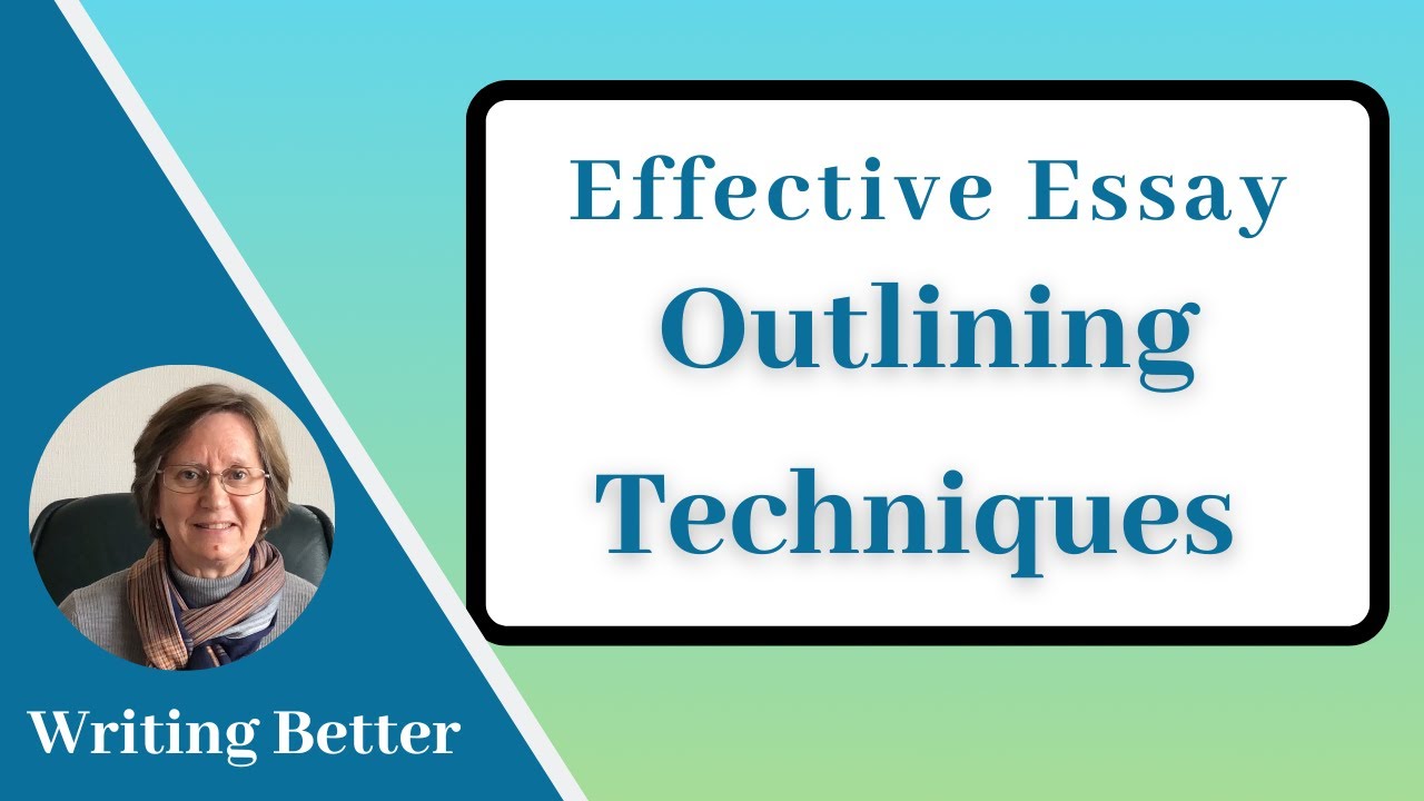 Effective Essay Outlining Techniques - YouTube