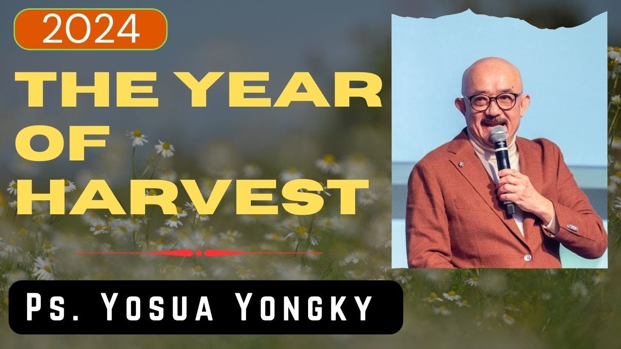 The Year Of Harvest - Ps. Yosua Yongky - YouTube