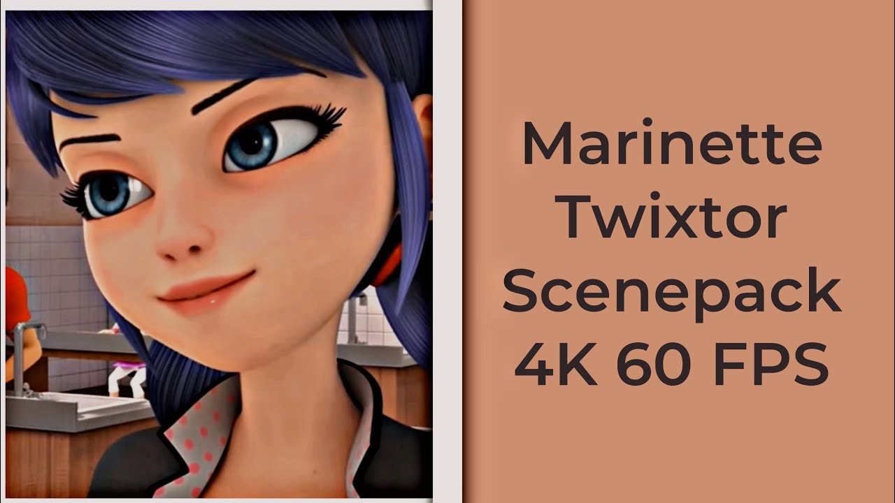 Marinette Twixtor Scenepack 4K 60 FPS for your edits! - YouTube