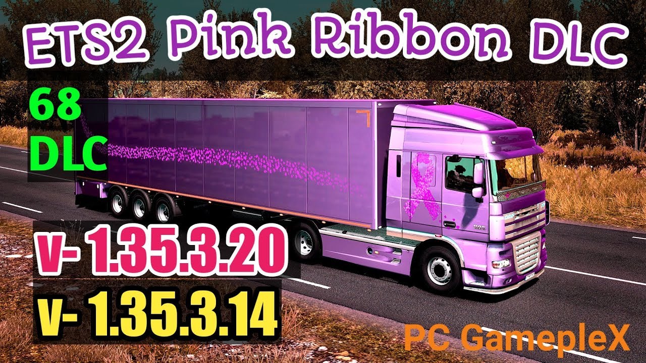 ETS 2 Pink Ribbon DLC 1.35.3.14 - 20 New Update Released 68 dlc - PC ...