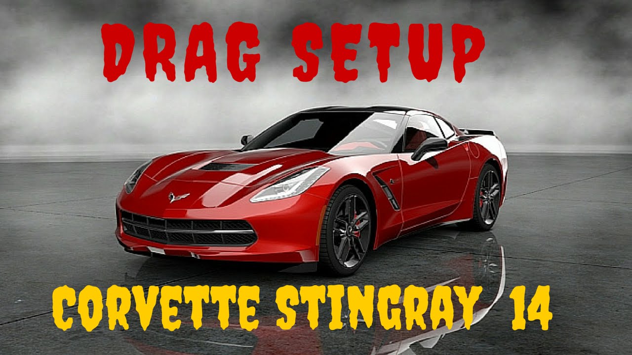 GRAN TURISMO 6 CHEVROLET CORVETTE C7 DRAG SETUP - YouTube