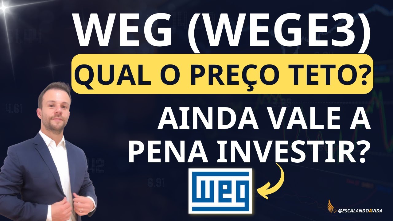 VALE A PENA INVESTIR EM WEG (WEG3)? | Qual o PREÇO TETO dessa ação? # ...