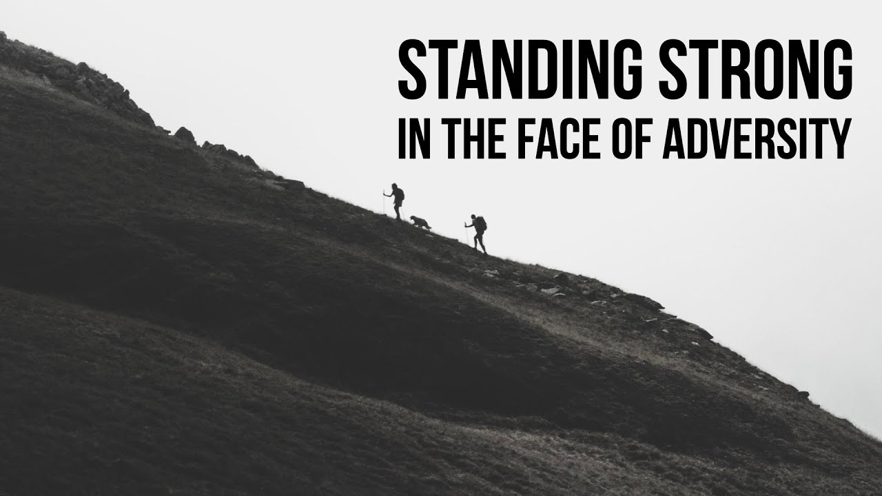 Standing Strong in the Face of Adversity - YouTube