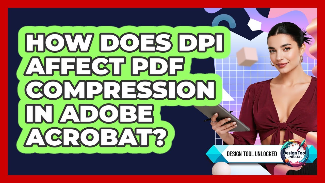 How Does DPI Affect PDF Compression In Adobe Acrobat? - Design Tool ...