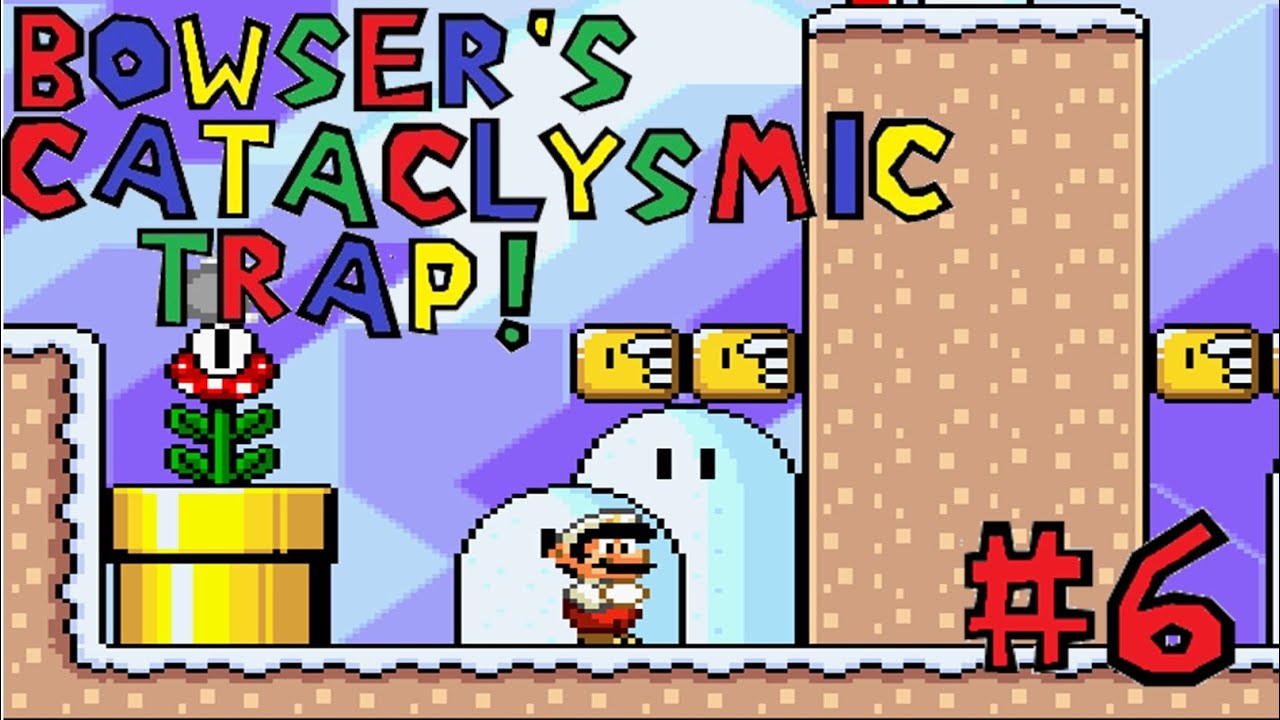 Super Mario World Bowser's Cataclysmic Trap #6 - YouTube