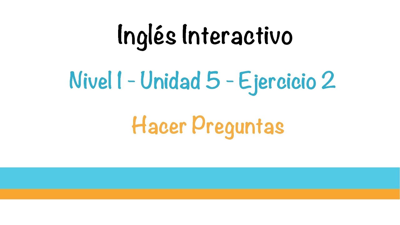 Aprender Ingles - Ejercicio (Preguntas con What / Where / Who / How ...