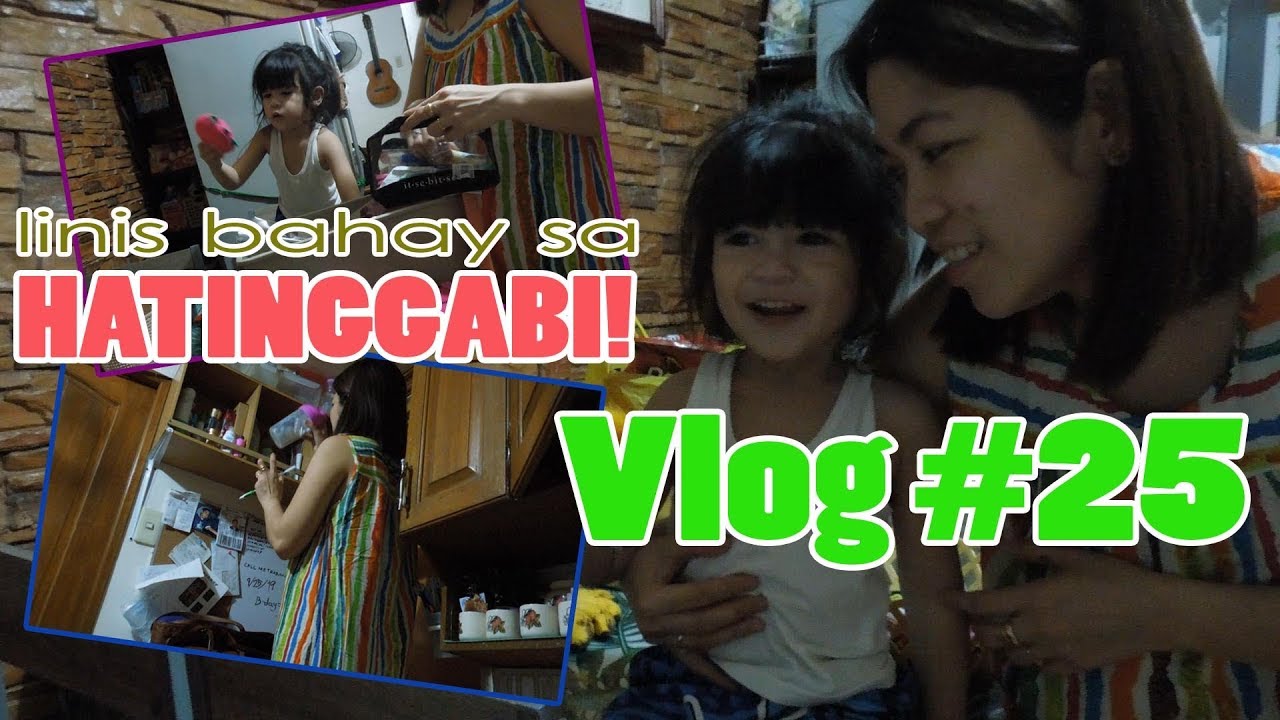 The Panlilio's Vlog #25 - Linis Bahay sa Hatinggabi! - YouTube