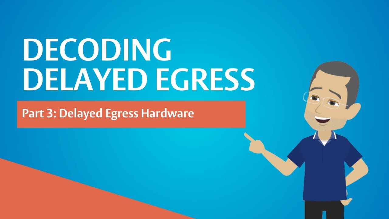 Decoding Delayed Egress - Part 3 of 5 | Delayed Egress Hardware - YouTube