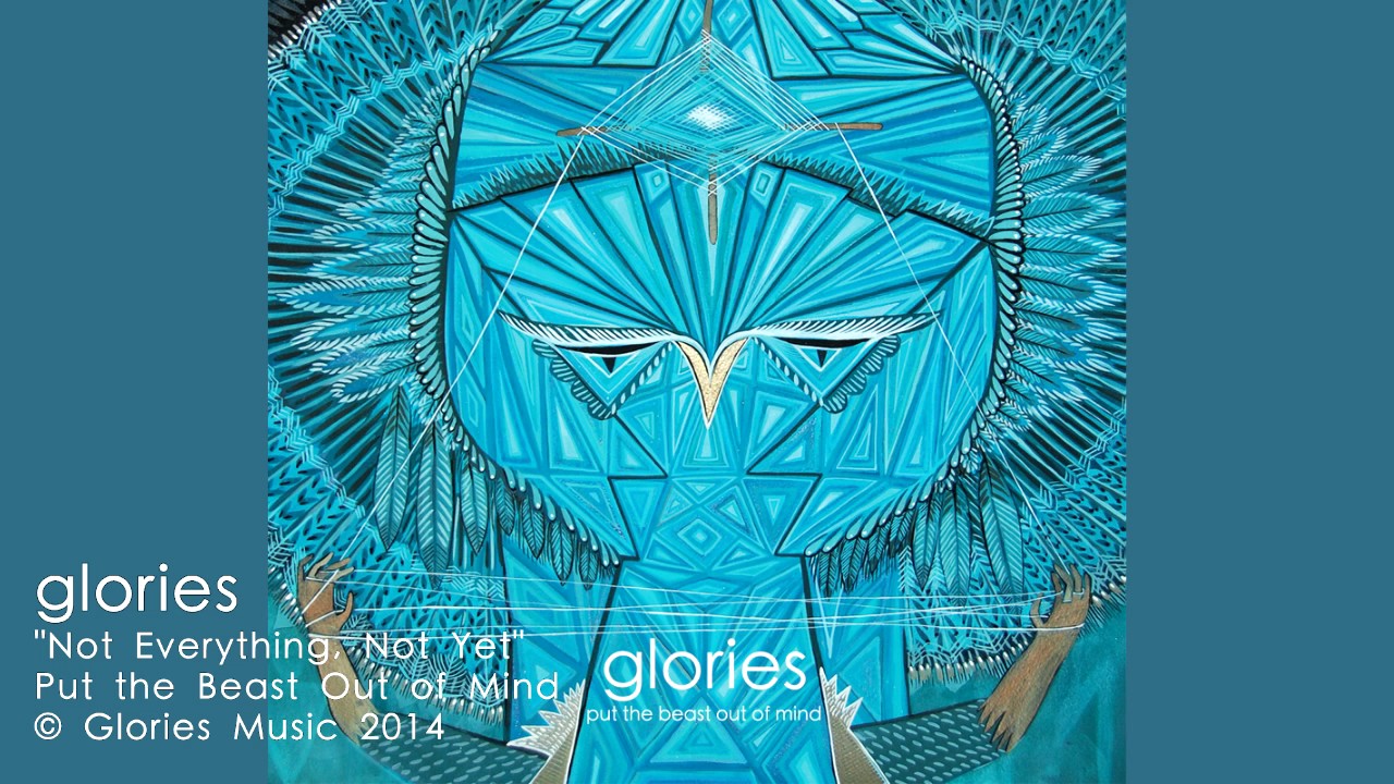 Glories - Not Everything, Not Yet - YouTube