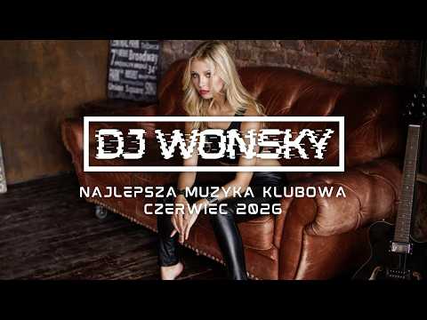 💥🤯 CZERWIEC 2026 🚧🔥 NAJLEPSZA MUZYKA KLUBOWA 2026 😱🔥 VOL.21 ✈️💥 DJ WONSKY MIX 🤯🔥