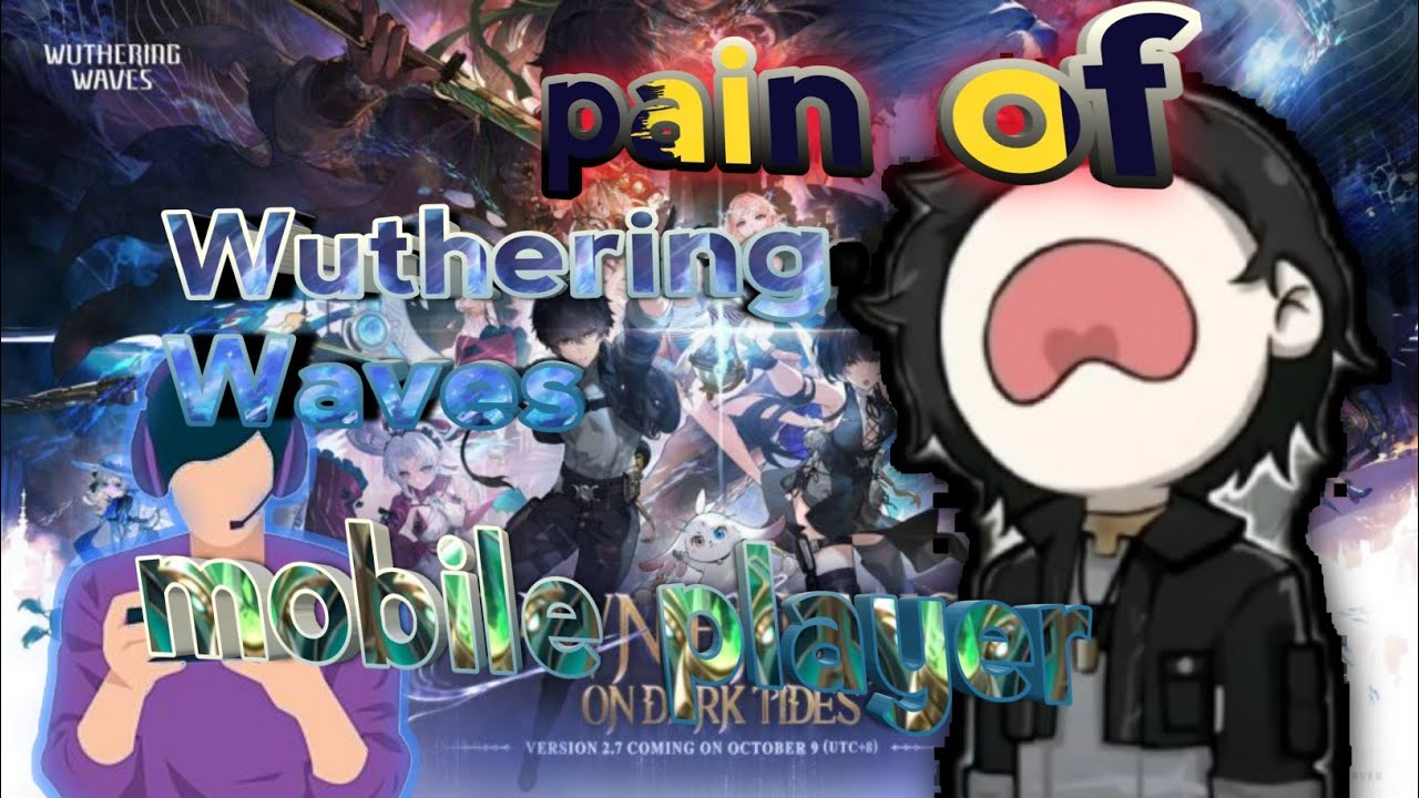 Pain of WuWa Mobile Players 😂🔥 | Wuthering Waves Relatable Moments ...