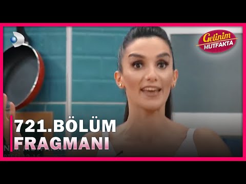 Gelinim Mutfakta 721.Bölüm Fragmanı