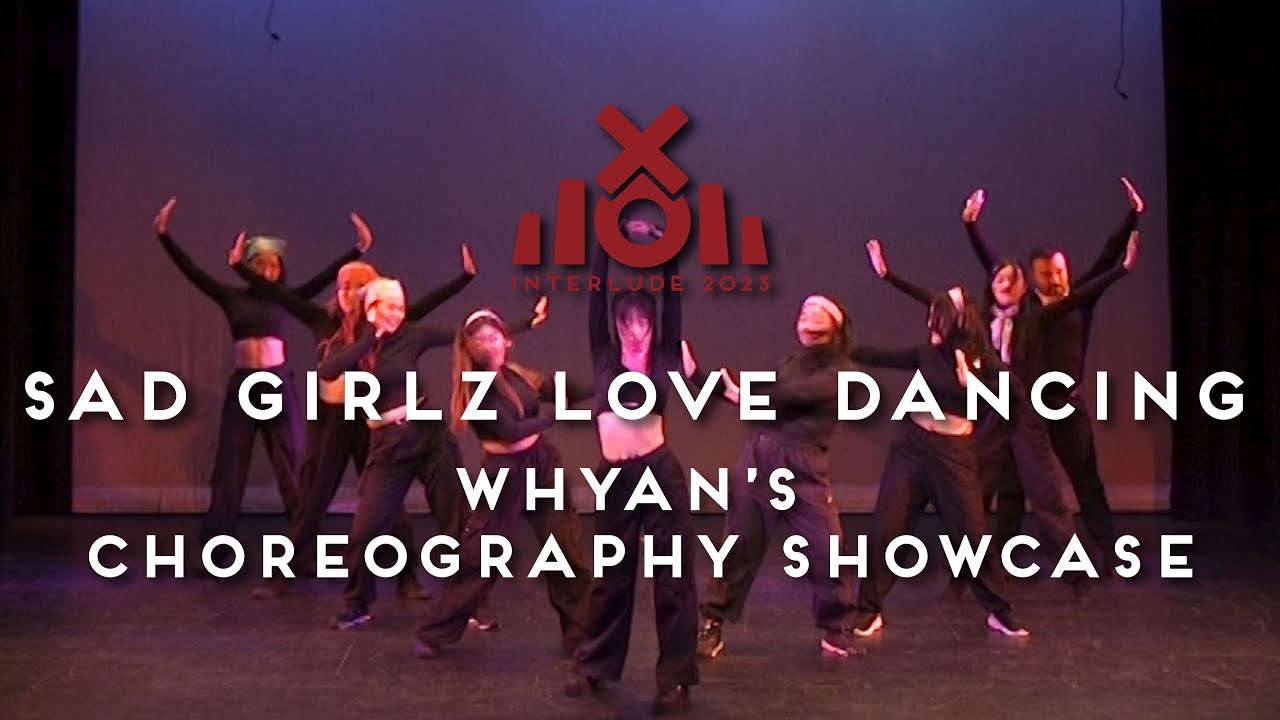 15. Sad Girlz love dancing - Whyan's Choreo | XO Interlude Beginners ...