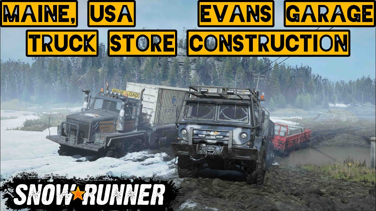 Snowrunner. USA. Maine. Evans Garage. Truck Store Construction - YouTube