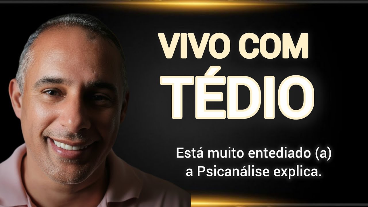 Minha VIDA está um TÉDIO. Como a Psicanálise explica isso. - YouTube