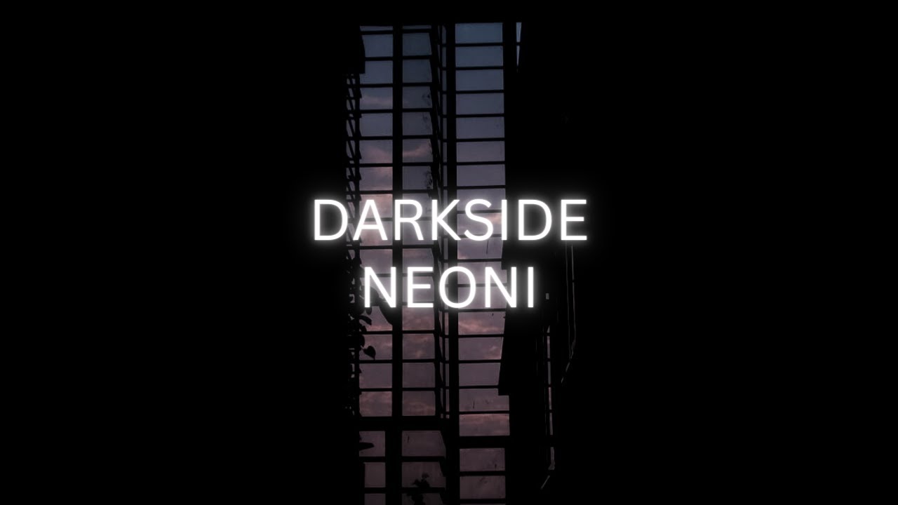 Darkside by Neoni (Lyrics) - YouTube