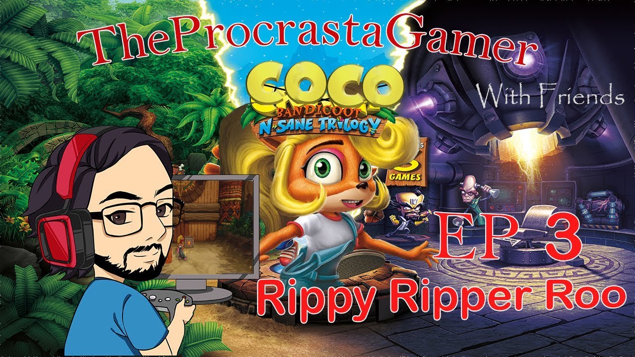 Rippy Ripper Roo! - Crash Bandicoot 1 N.Sane Trilogy Let's Play - #3 ...
