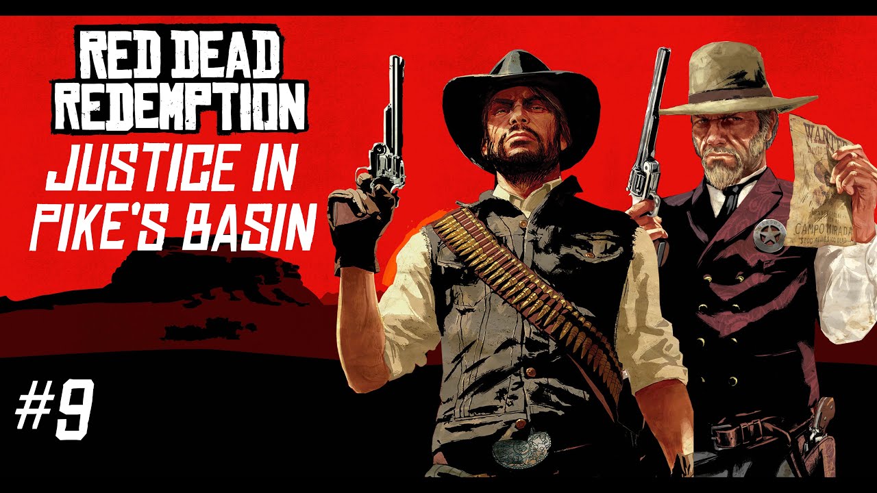 Red Dead Redemption 1 - Mission #9 - Justice in Pike’s Basin - YouTube