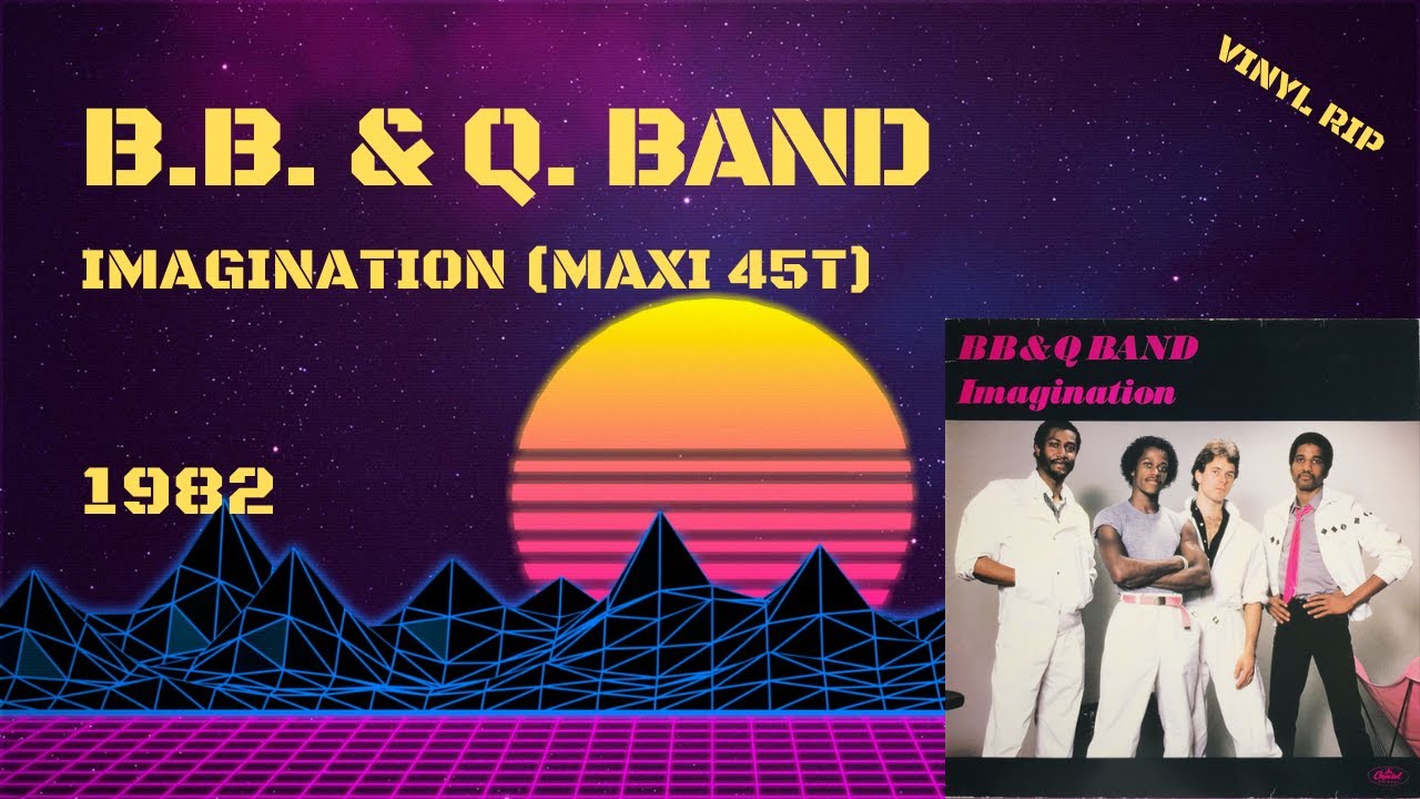 BB & Q Band - Imagination (1982) (Maxi 45T) - YouTube