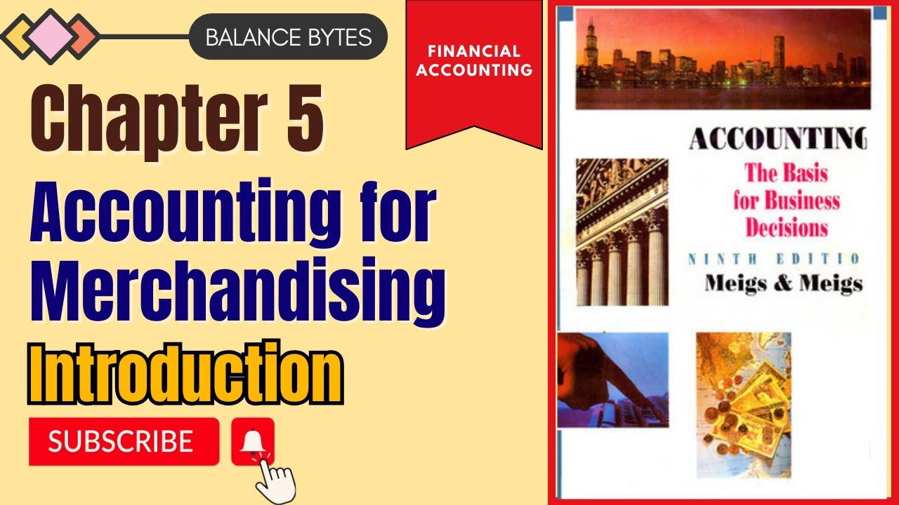 Chapter 5 | Accounting for Merchandising | Introduction | Meigs & Meigs | by Prof. Muhammad ...