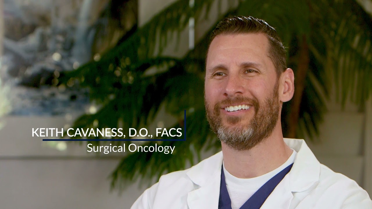 Meet Surgical Oncologist Keith Cavaness, D.O. - YouTube