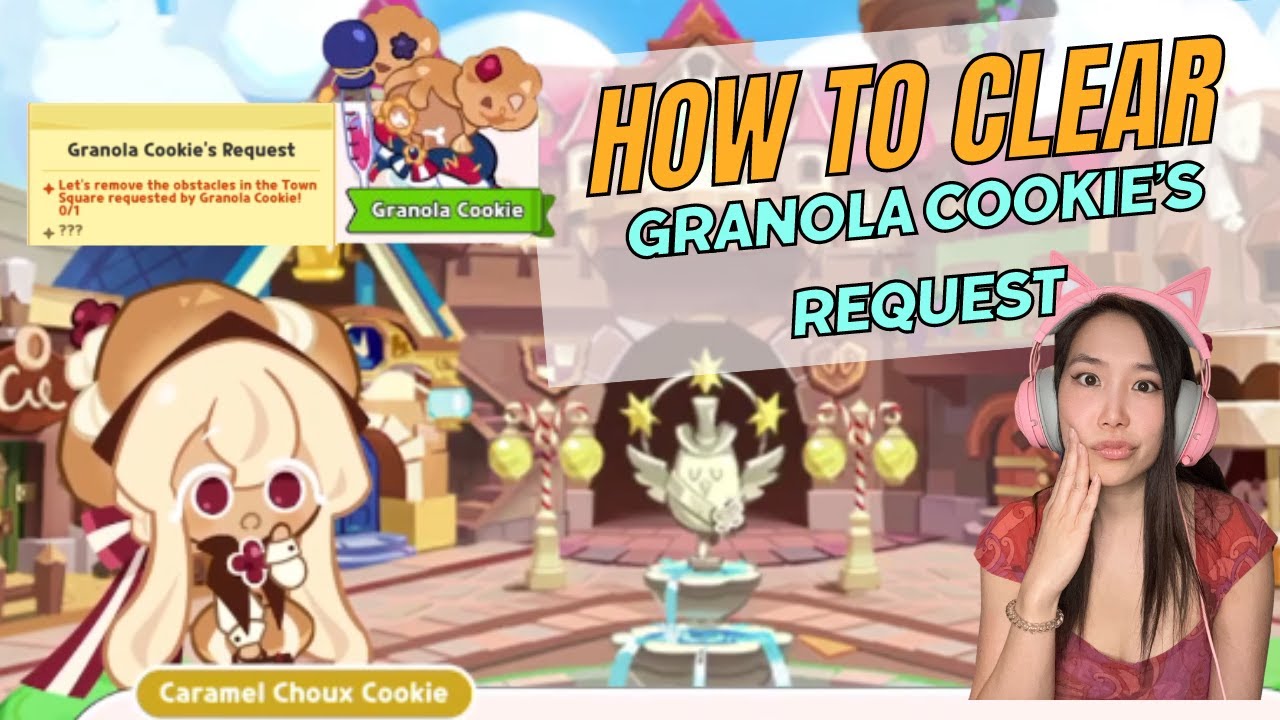 How to Clear Granola Cookie's Request (Clean Up) | Caramel Choux Cookie ...
