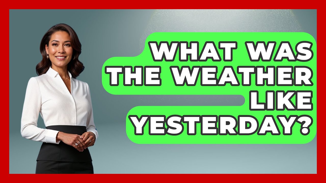 What Was The Weather Like Yesterday? - Weather Watchdog - YouTube