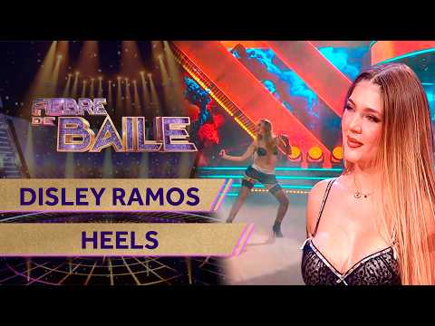 DISLEY RAMOS - HEELS 💃 NOCHE DE BAILES HOT ✨ Fiebre de Baile 2
