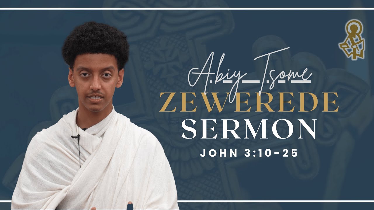 Zewerede Sermon | John 3:10-25 - YouTube