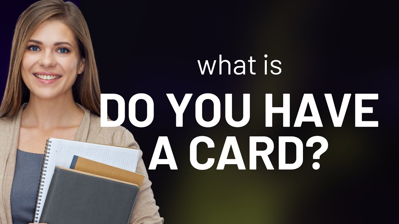 Unpacking "Do You Have a Card?" - A Guide to Everyday English - YouTube