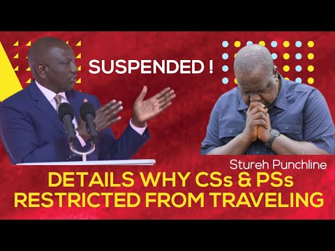 Details Emerging Why Ruto Suspended CSs & PSs From Foreign Travel - YouTube